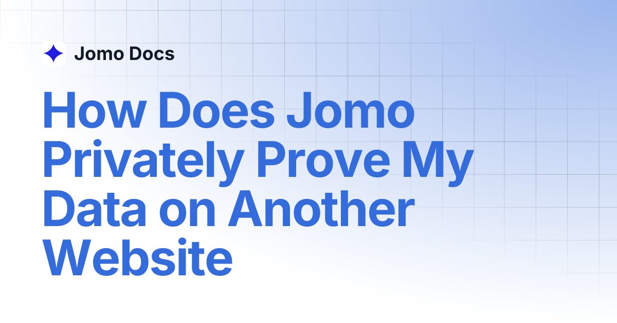 How Does Jomo Privately Prove My Data on Another Website | Jomo Docs